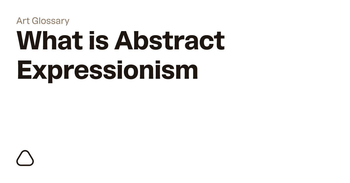 What is Abstract Expressionism? | A guide to art terminology