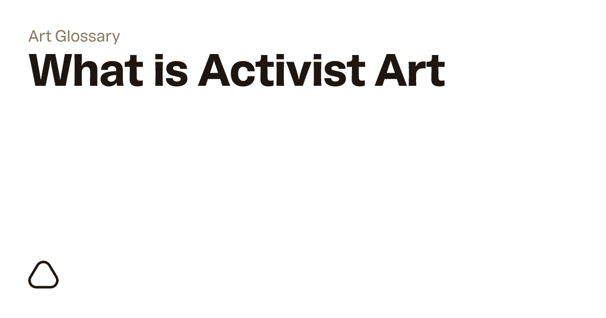 What is Activist Art? | A guide to art terminology