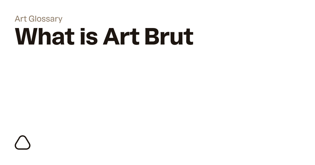 What is Art Brut? | A guide to art terminology