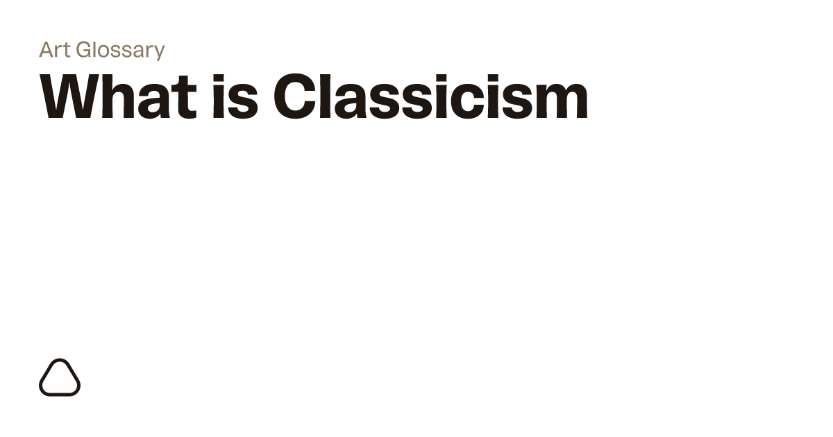 What is Classicism? | A guide to art terminology