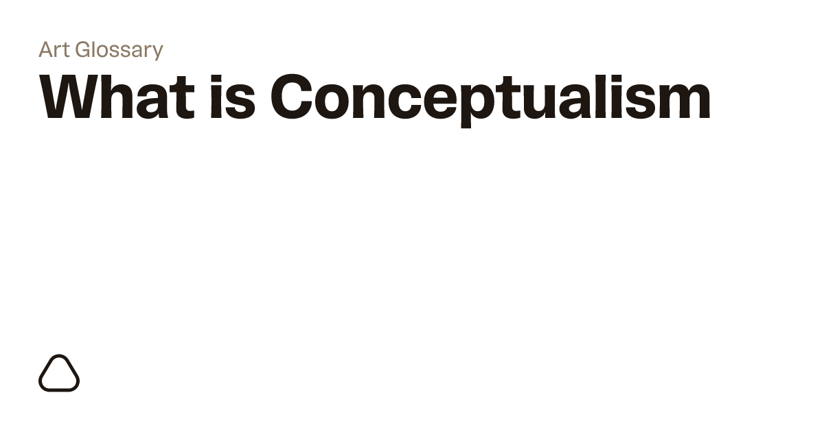What is Conceptualism? | A guide to art terminology