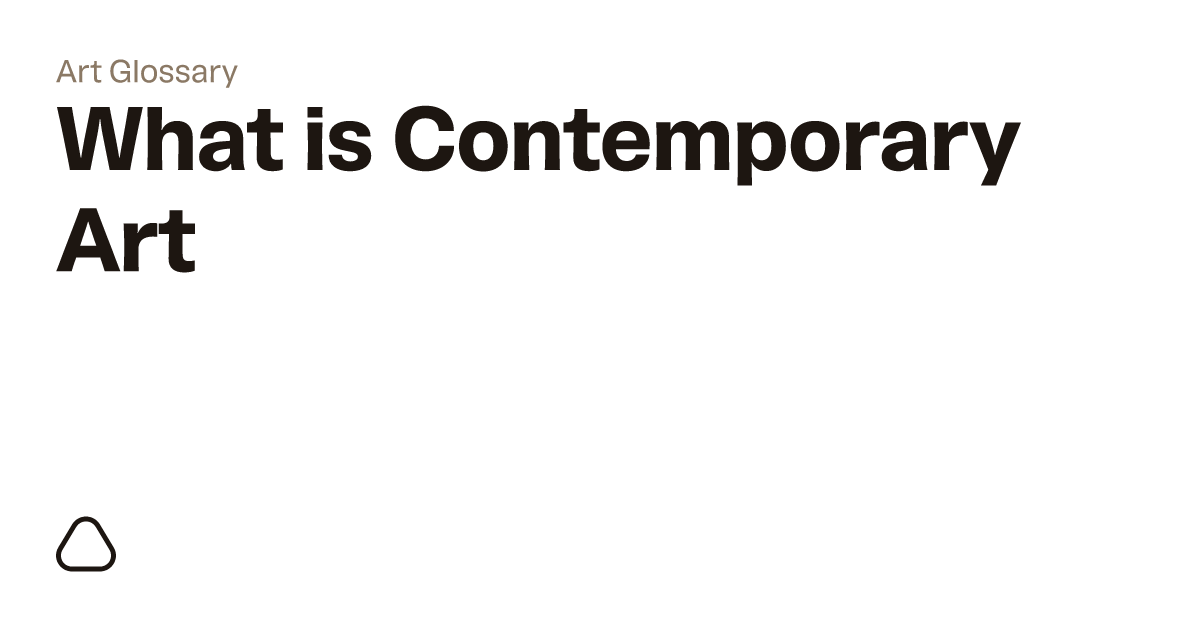 What is Contemporary Art? | A guide to art terminology