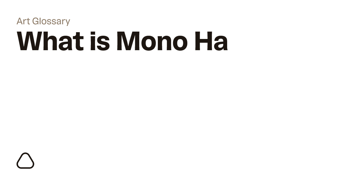 What is Mono Ha? | A guide to art terminology