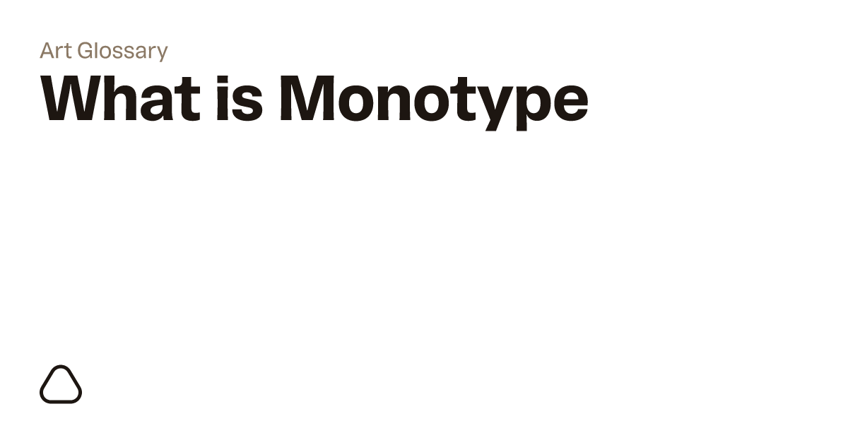 What is a Monotype? | A guide to art terminology