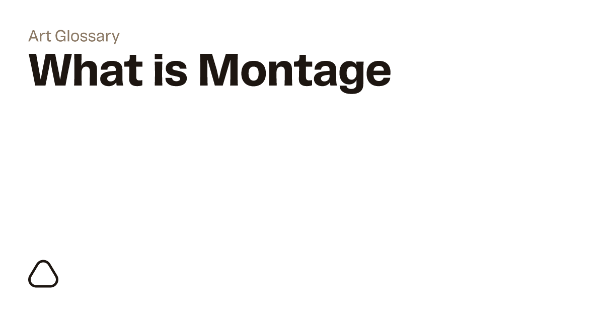 What is a Montage? | A guide to art terminology