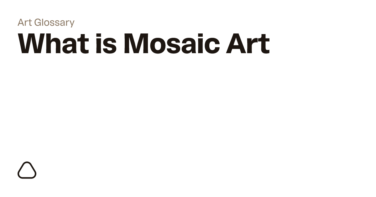 What is Mosaic Art? | A guide to art terminology