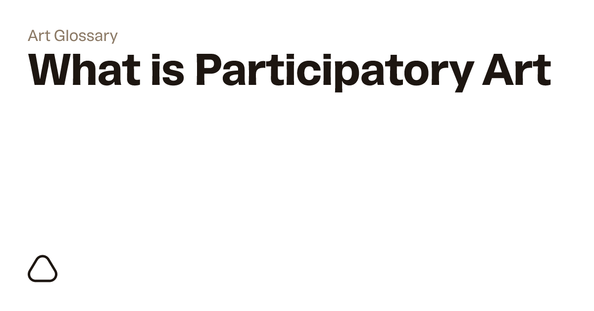 What is Participatory Art? | A guide to art terminology