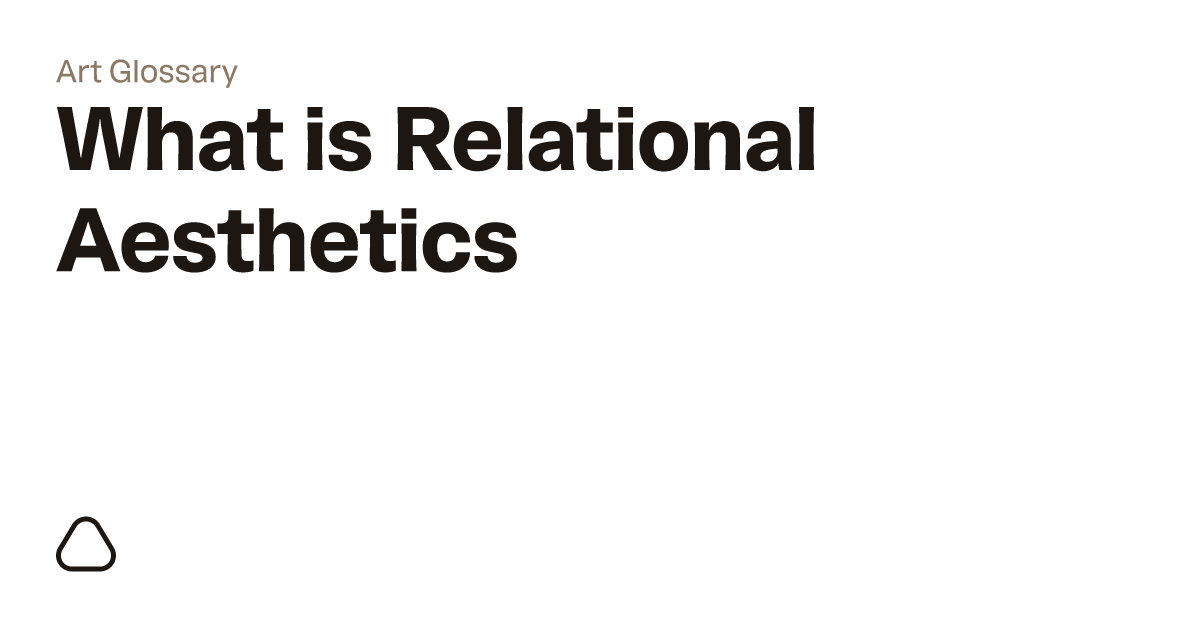 What is Relational Aesthetics? | A guide to art terminology