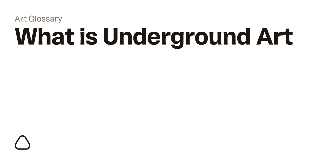 What is Underground Art? | A guide to art terminology